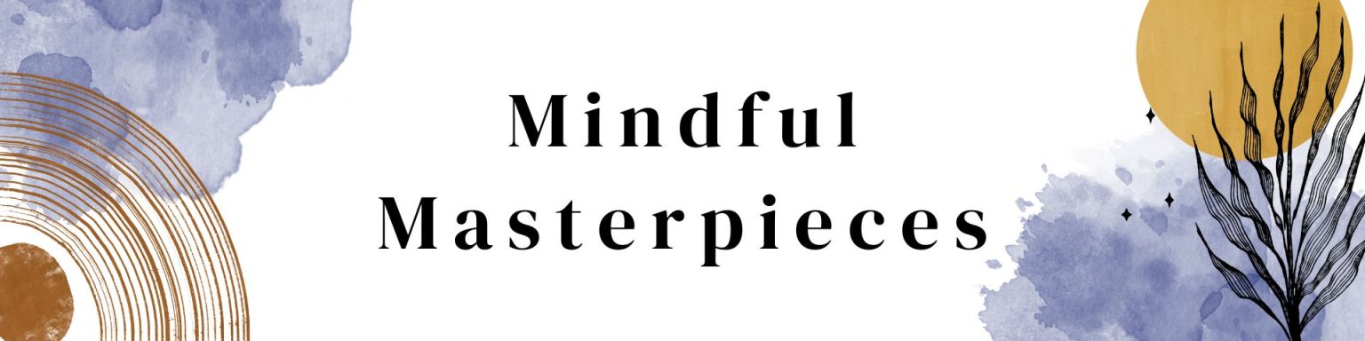 How to Make a Mindful Masterpiece – Mindful Art Club